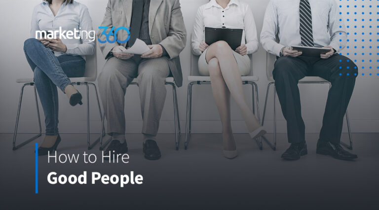 How to Hire Good People - Marketing 360® Blog