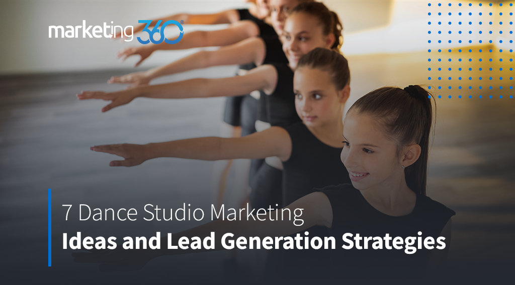 7 Dance Studio Marketing Ideas and Lead Generation Strategies
