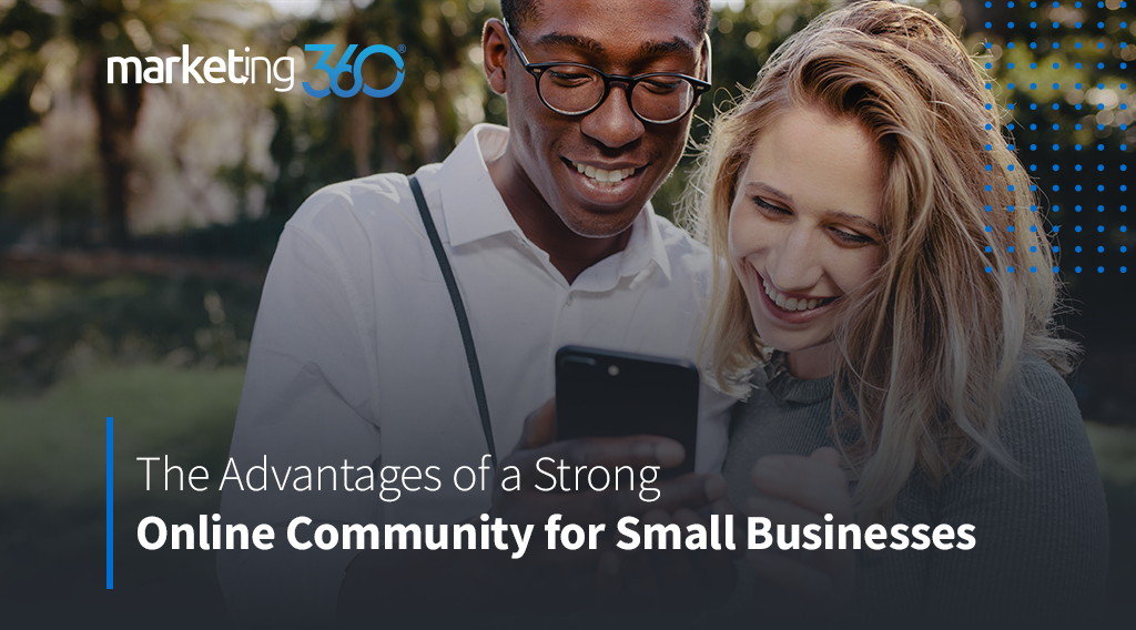 The Advantages of a Strong Online Community for Small Businesses