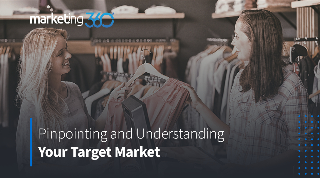 Pinpointing and Understanding Your Target Market