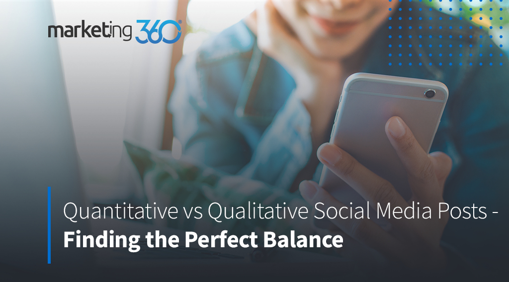 Quantitative vs Qualitative Social Media Posts - Finding the Perfect ...