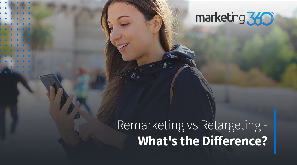 Remarketing vs Retargeting - What's the Difference?