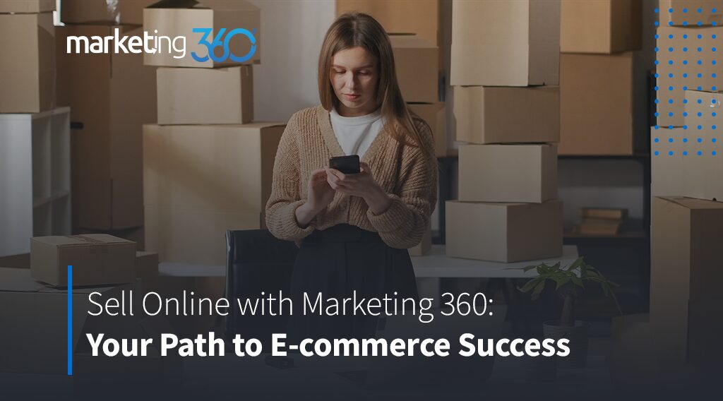 Sell Online with Marketing 360: Your Path to E-commerce Success ...