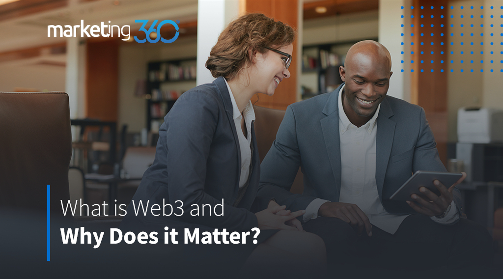 What is Web3 and Why Does it Matter?