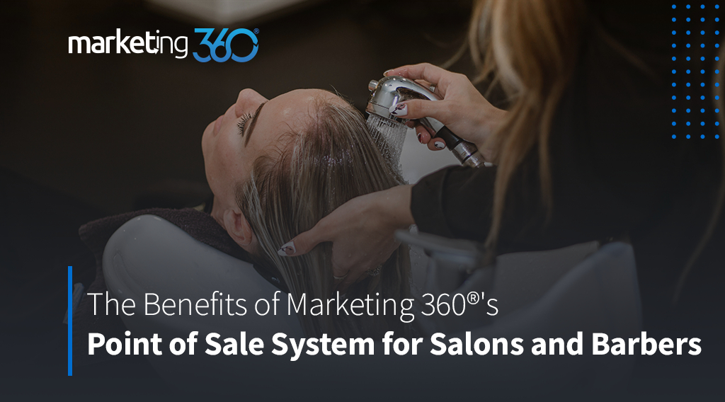 The Benefits of Marketing 360®'s Point of Sale System for Salons and ...