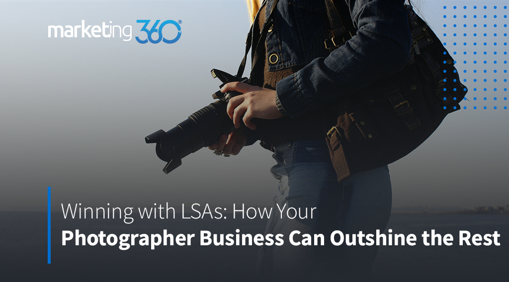 Winning with LSAs: How Your Photographer Business Can Outshine the Rest
