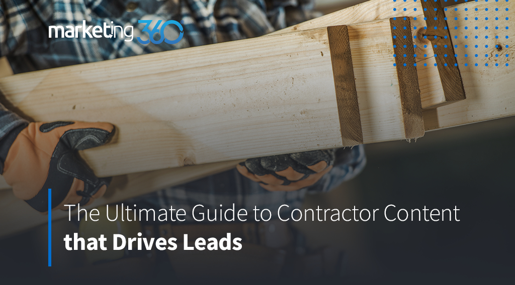 The Ultimate Guide to Contractor Content that Drives Leads - Marketing ...